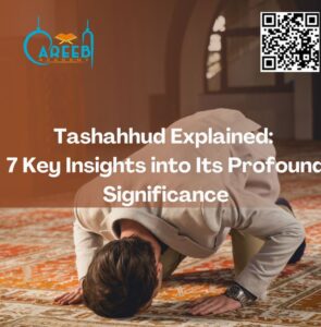 Tashahhud Explained: 7 Key Insights into Its Profound Significance